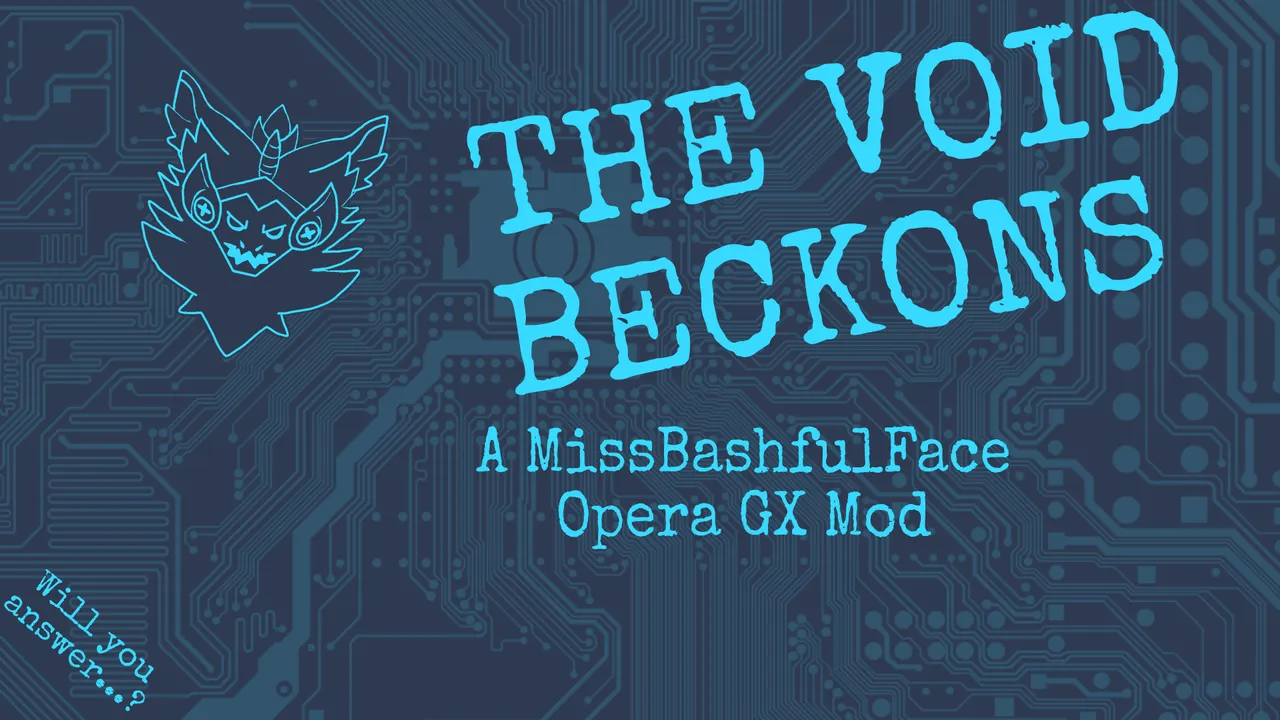 The Void Beckons - A MBF Mod - Mod your browser | GX.store